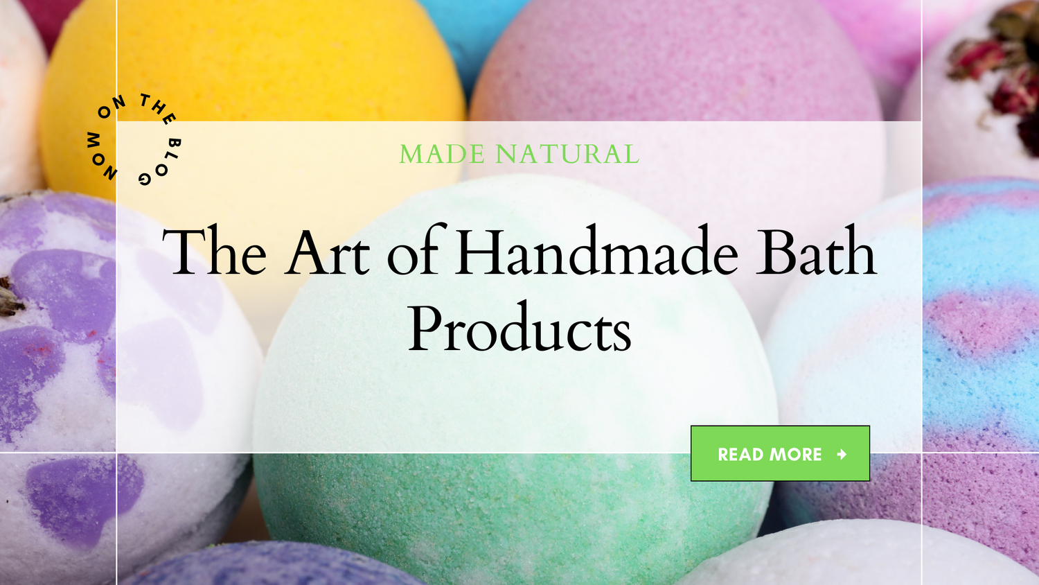 The Art of Handmade Bath Products - Made Naturel – Made Natural