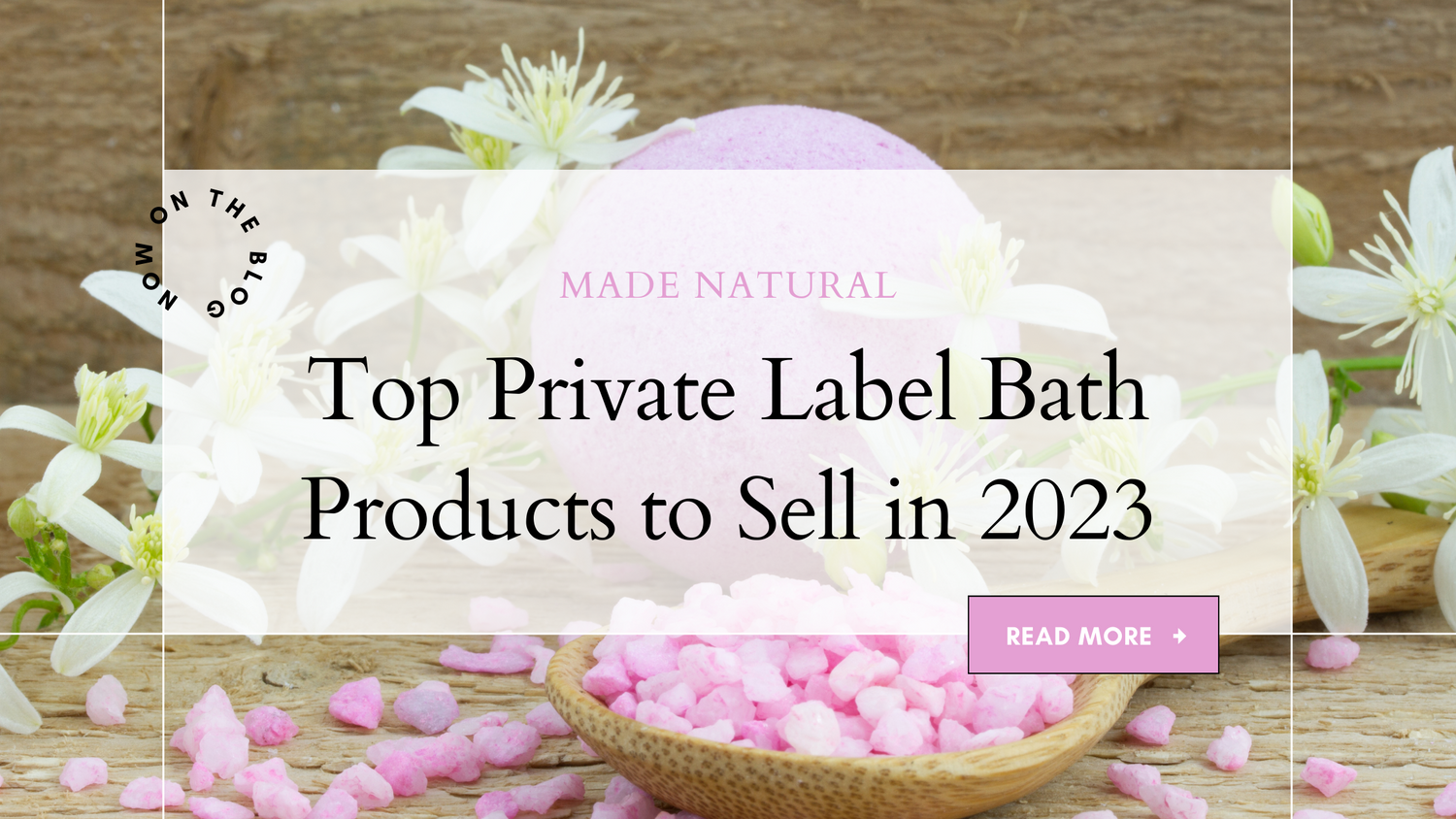 Top Private Label Bath Products to Sell in 2023 – Made Natural
